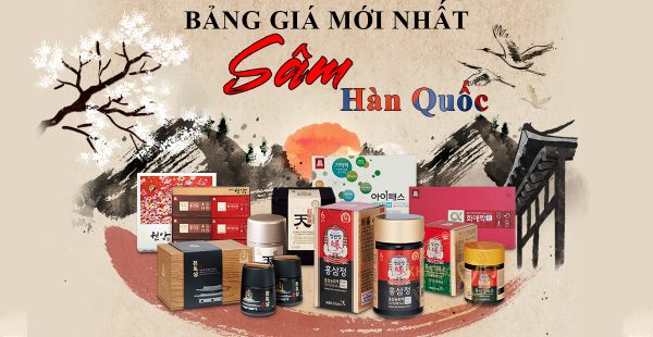 Bảng Giá Sâm Hàn Quốc Mới Nhất 2024 - Cập Nhật Liên Tục